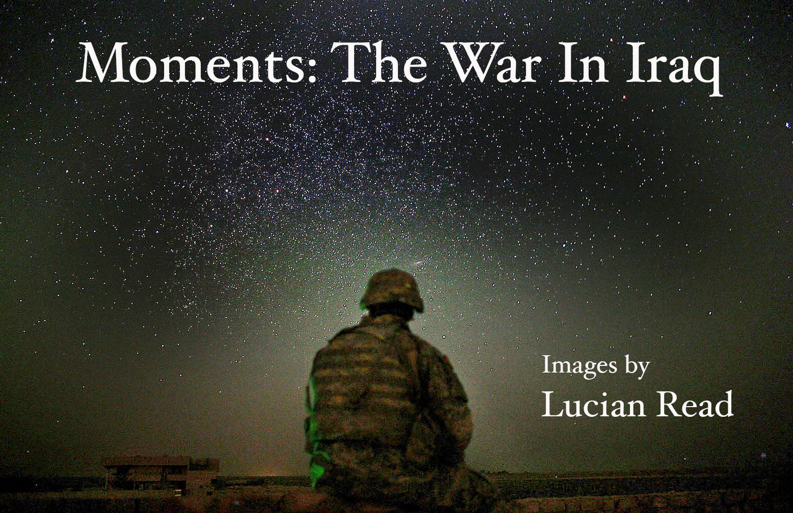 Moments: The War in Iraq by Lucian Read on Vimeo