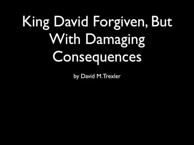 King David Forgiven, But With Damaging Consequences on Vimeo