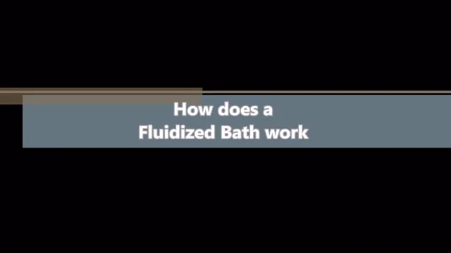 How does a Fluidized Bath operate