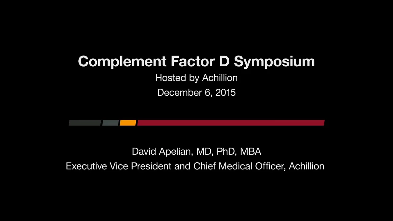 Achillion Complement Factor D Symposium - ASH 2015 | David Apelian, MD ...