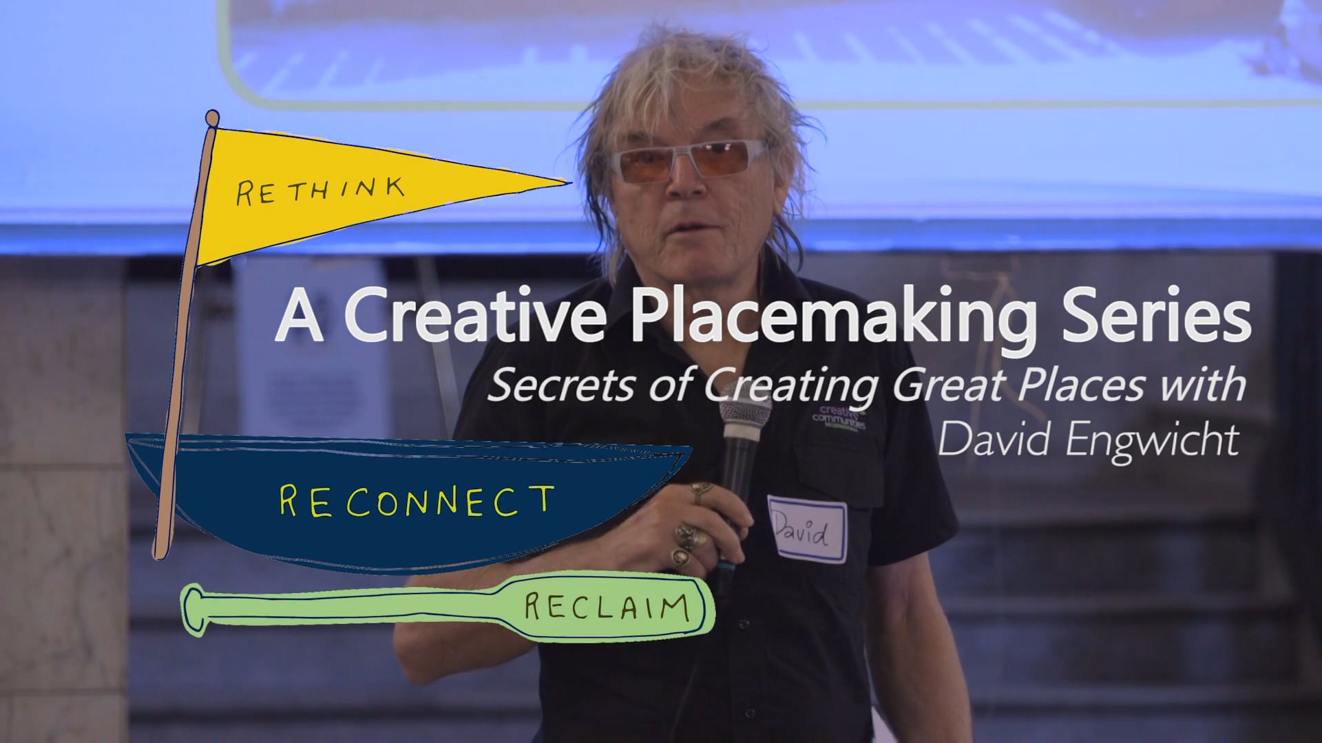 David Engwicht Presents Six Secrets of Great Places - Rethink ...