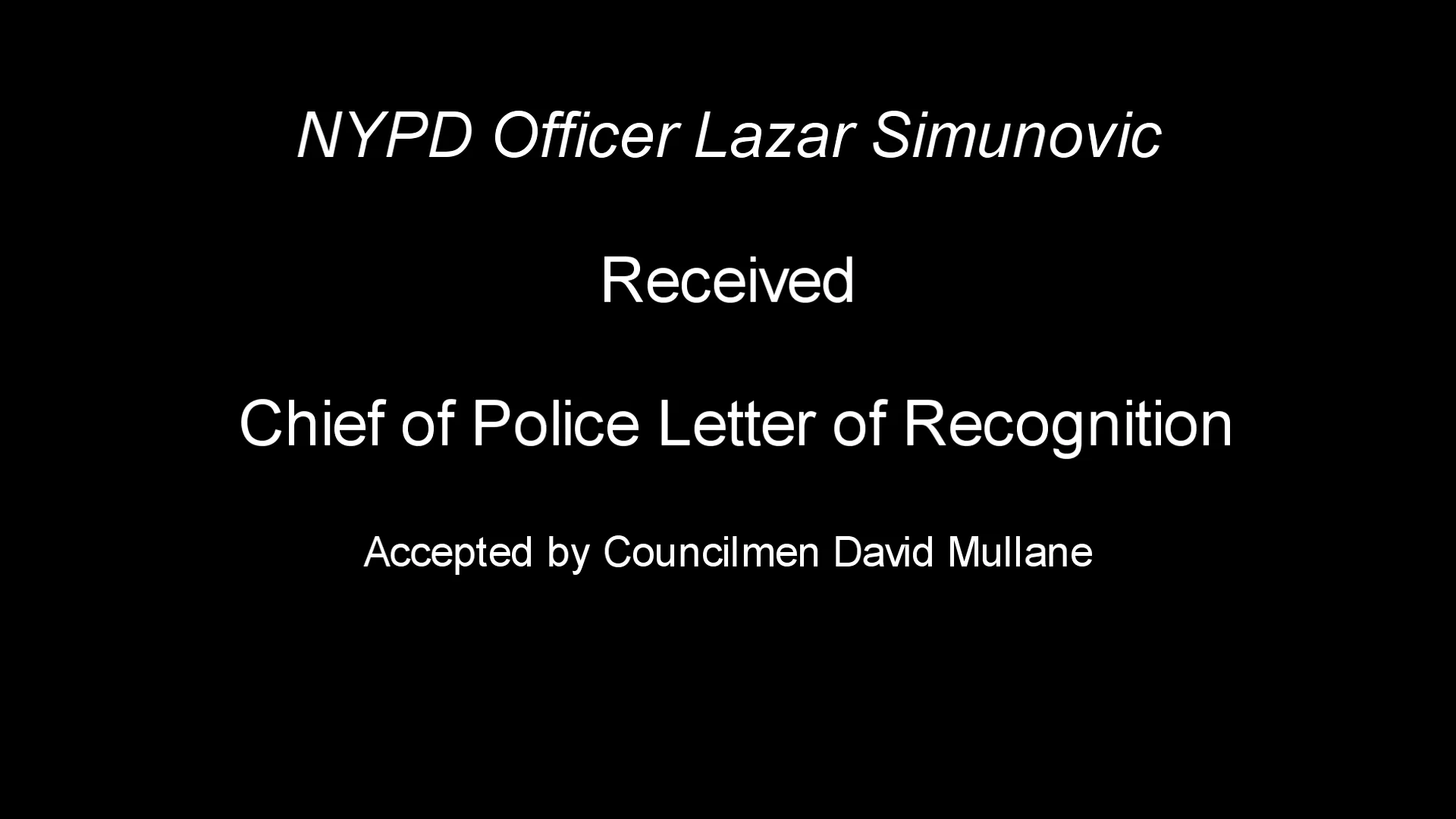 Chief of Police Letter of Recognition NYPD Officer Lazar Simunovic on Vimeo