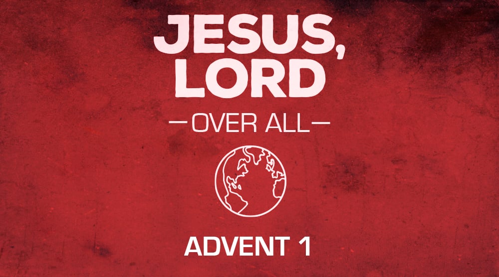 Jesus, Lord Over All: Advent 1 on Vimeo
