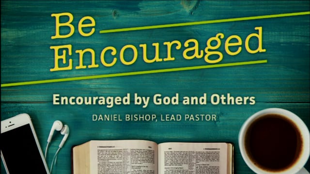 Be Encouraged on Vimeo
