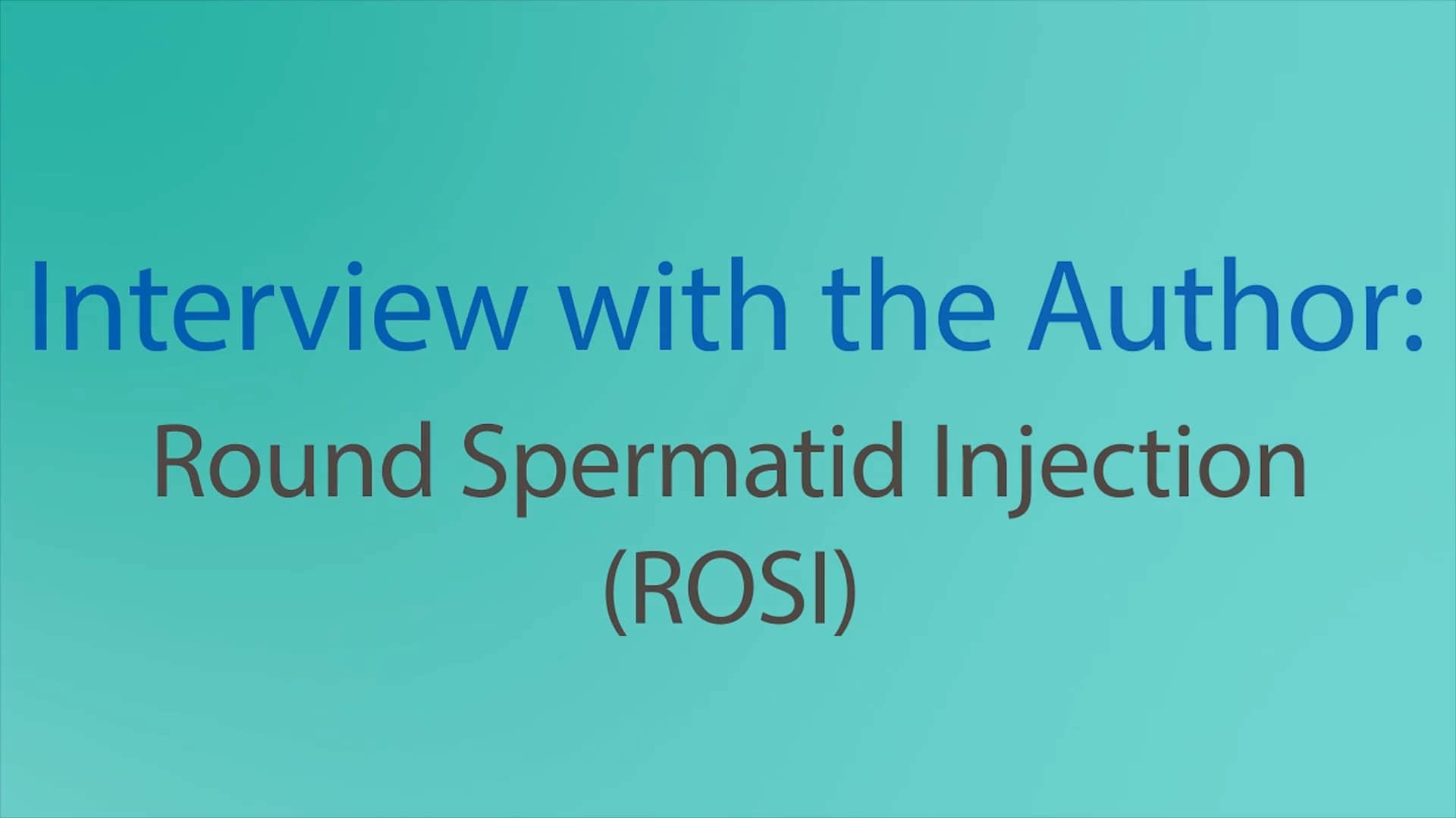 Interview with the Author: Round Spermatid Injection (ROSI) on Vimeo