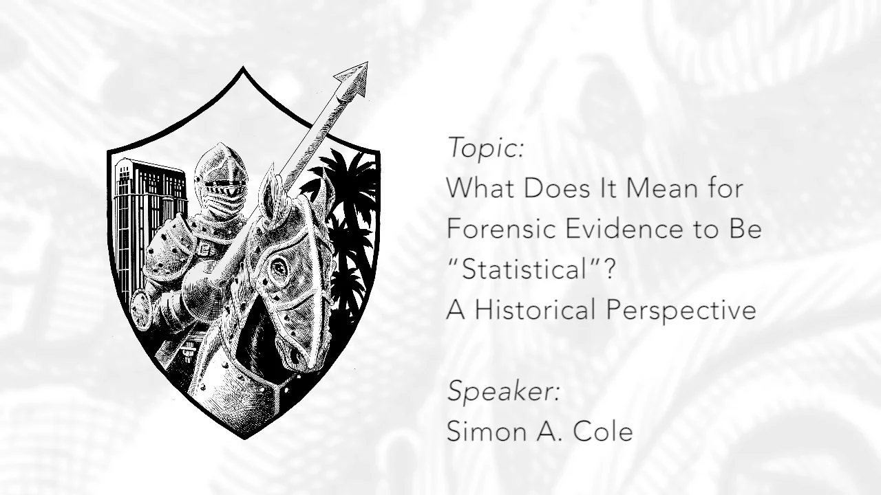 Simon A. Cole - What Does it Mean for Forensic Evidence to Be ...