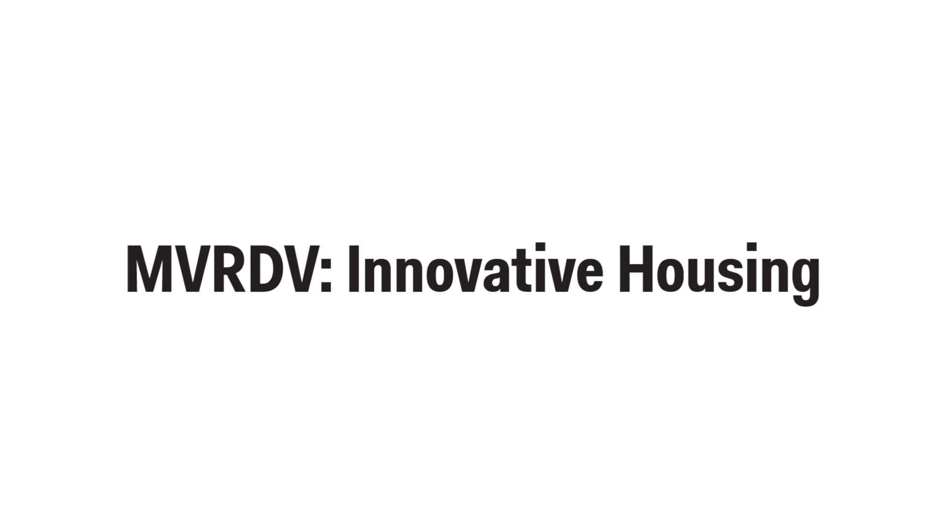 MVRDV: Innovative Housing - 3.30.16 on Vimeo