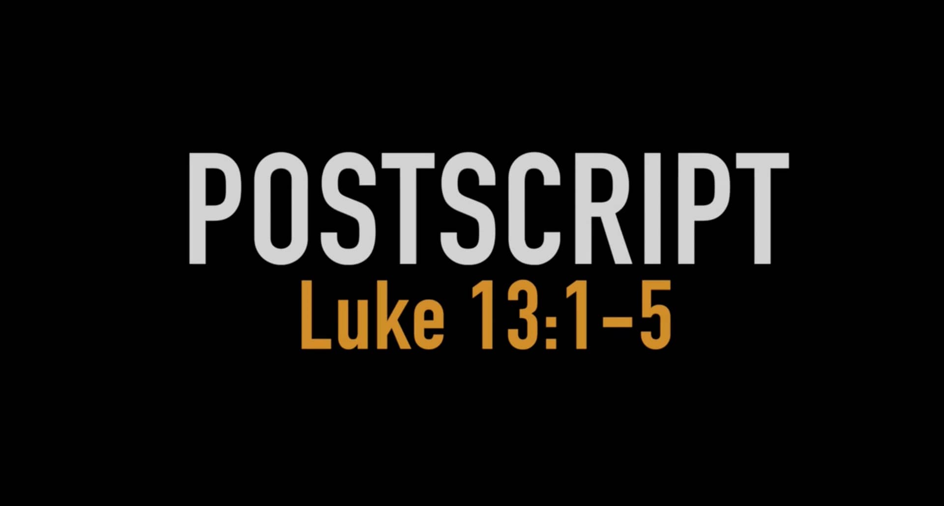 postscript-luke-13-1-5-on-vimeo