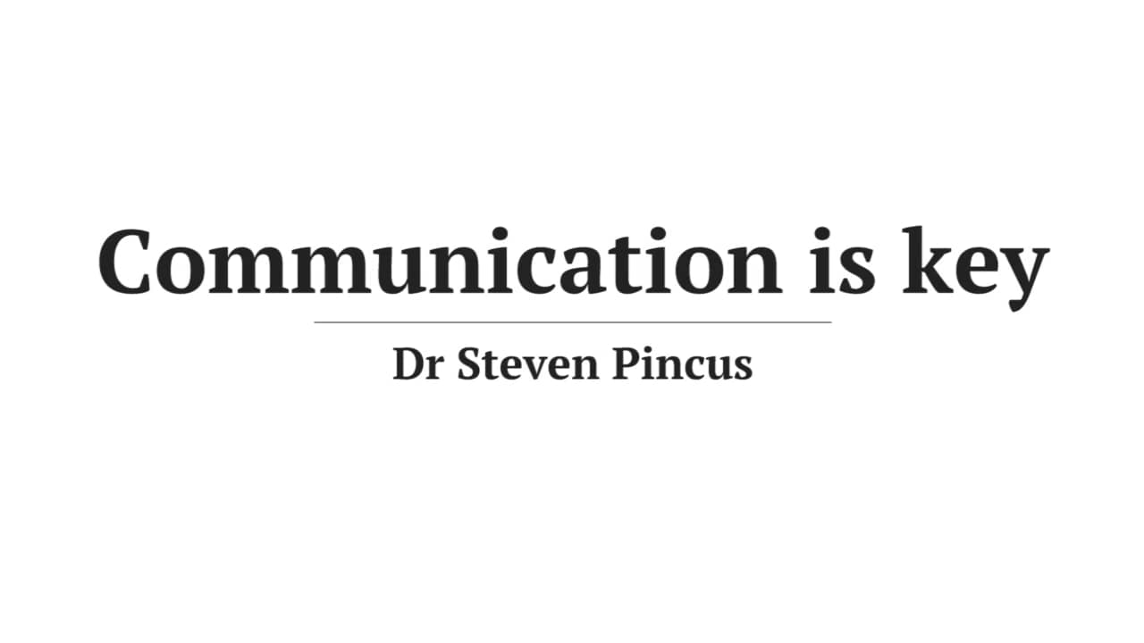 Communication is key — Dr Steven Pincus on Vimeo