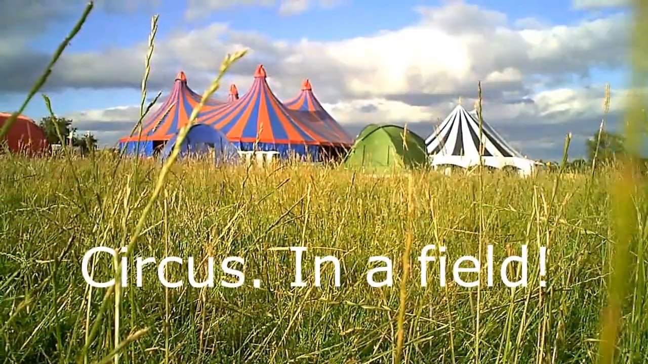 Circus. In a Field! The UK Circus Gathering on Vimeo