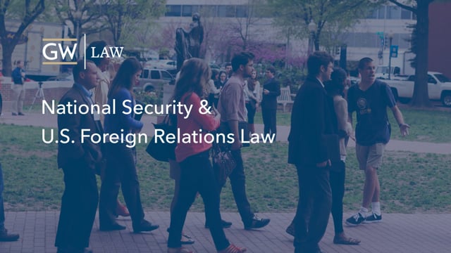 National Security & U.S. Foreign Relations Law | GW Law | The George ...