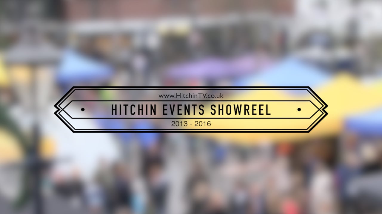 2013 - 2016 Hitchin Events Showreel on Vimeo