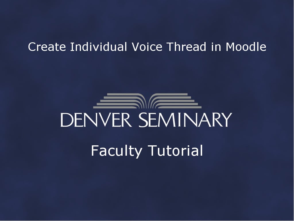 Moodle Faculty Tutorials - Create Individual VoiceThread In Moodle on Vimeo