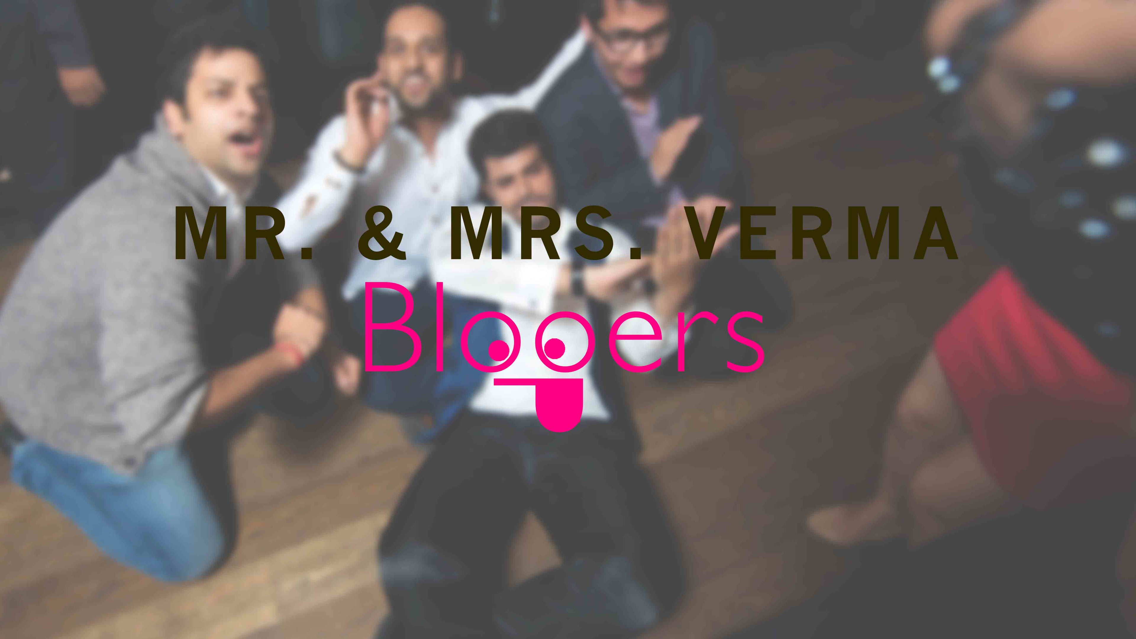 Mr. & Mrs. Verma - Bloopers on Vimeo