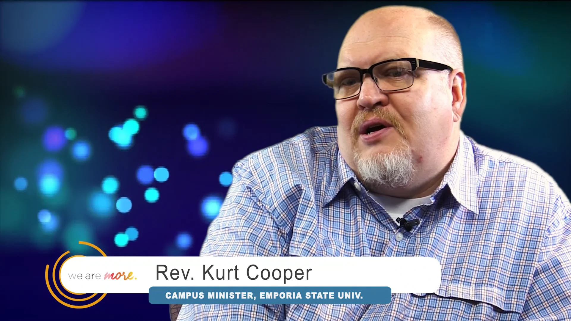 01 WE ARE MORE - Kurt Cooper, Campus Minister ESU on Vimeo