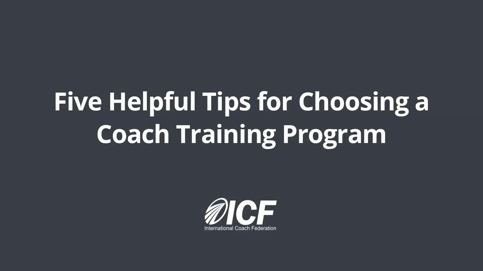 Five Helpful Tips for Choosing a Coach Training Program