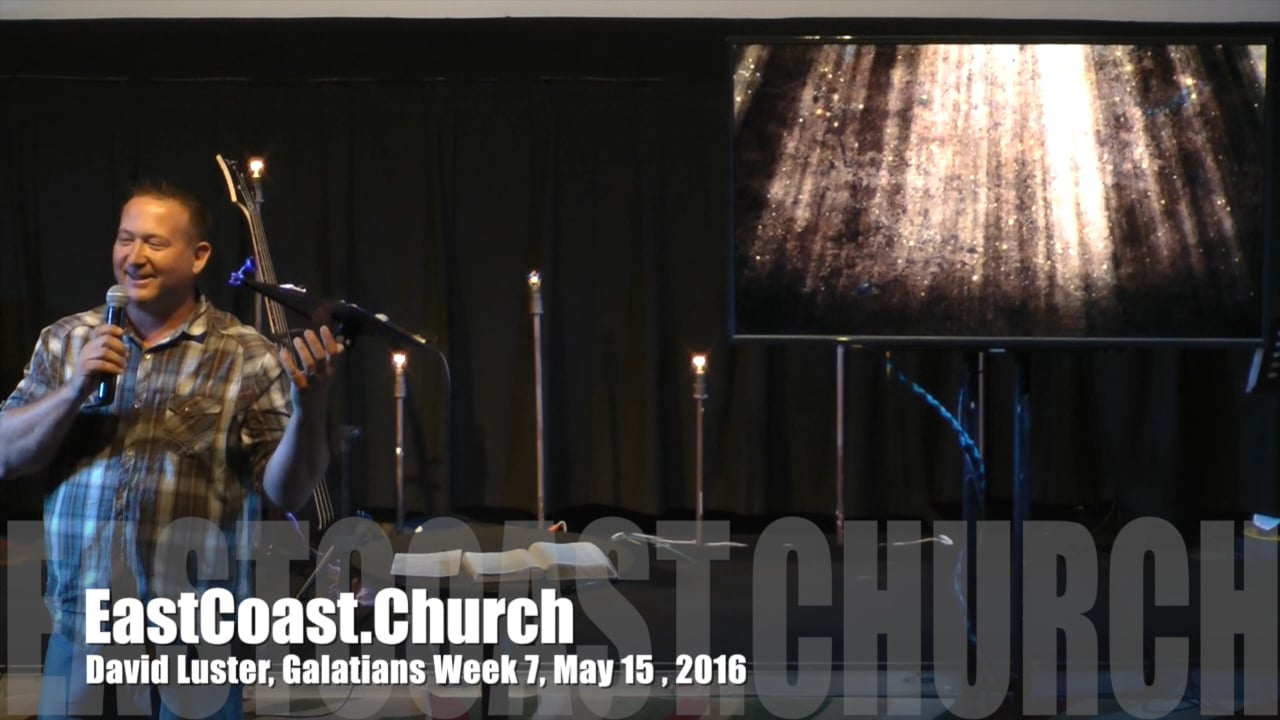 David Luster, Freedom, A Study in Galatians, May 15, 2016, Freedom from ...