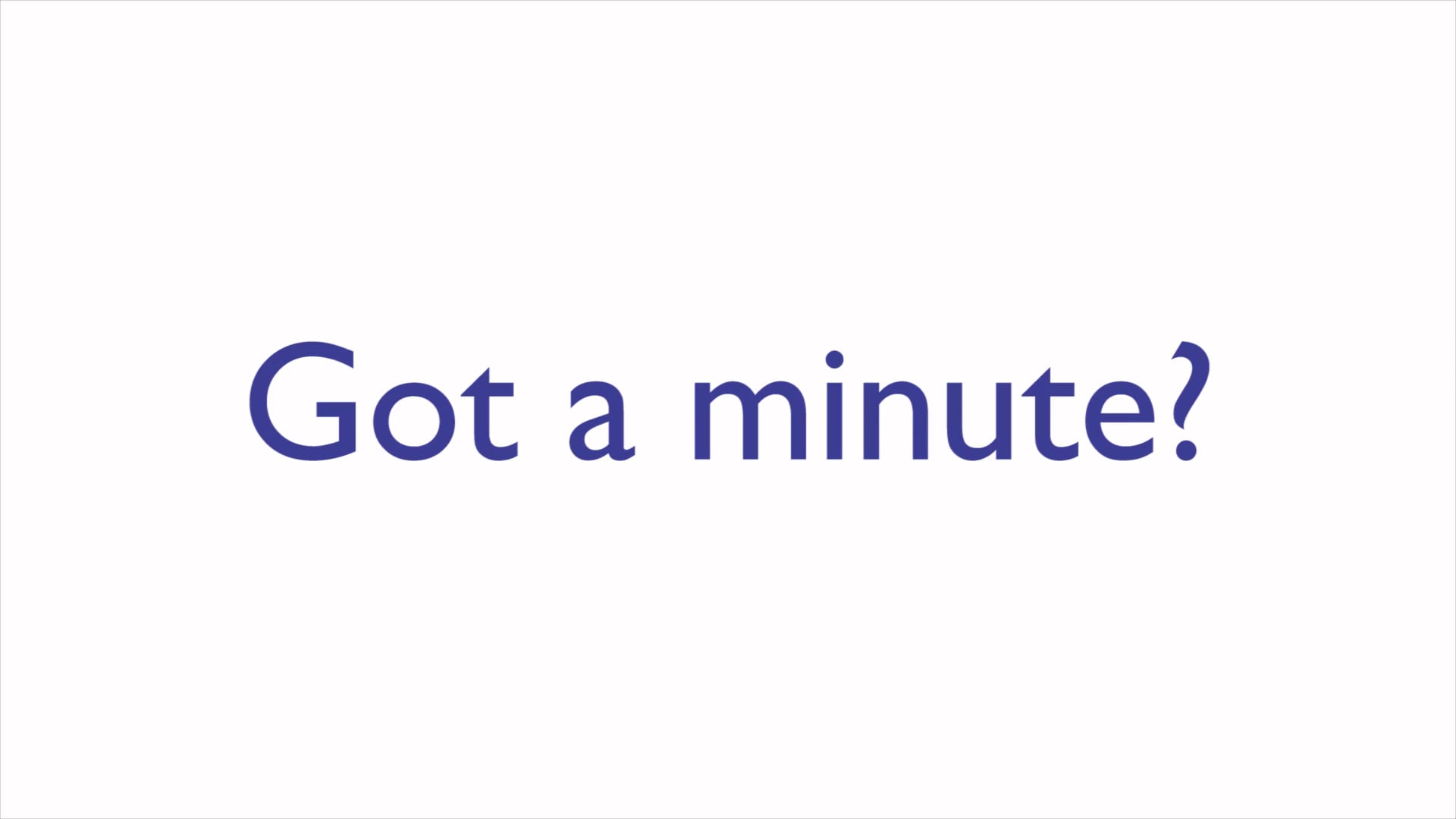 Got a minute--HD on Vimeo