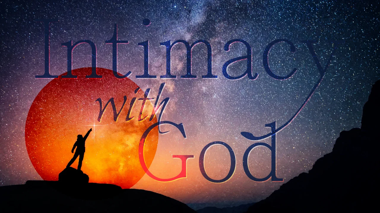 Intimacy with God - Sermon