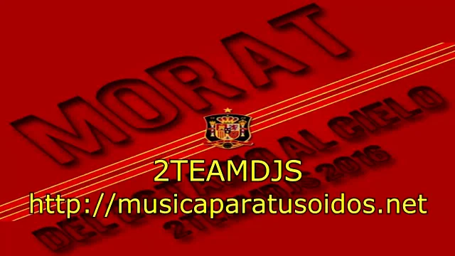 Morat - Del estadio al cielo (2Teamdjs 2016)