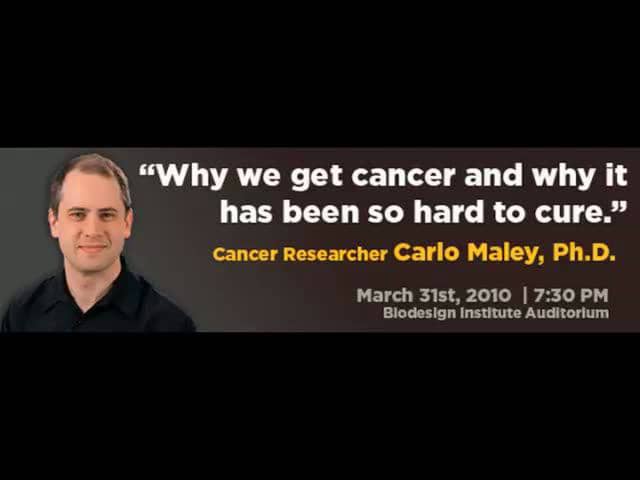 Carlo Maley - Why we get cancer and why it has been so hard to cure on ...