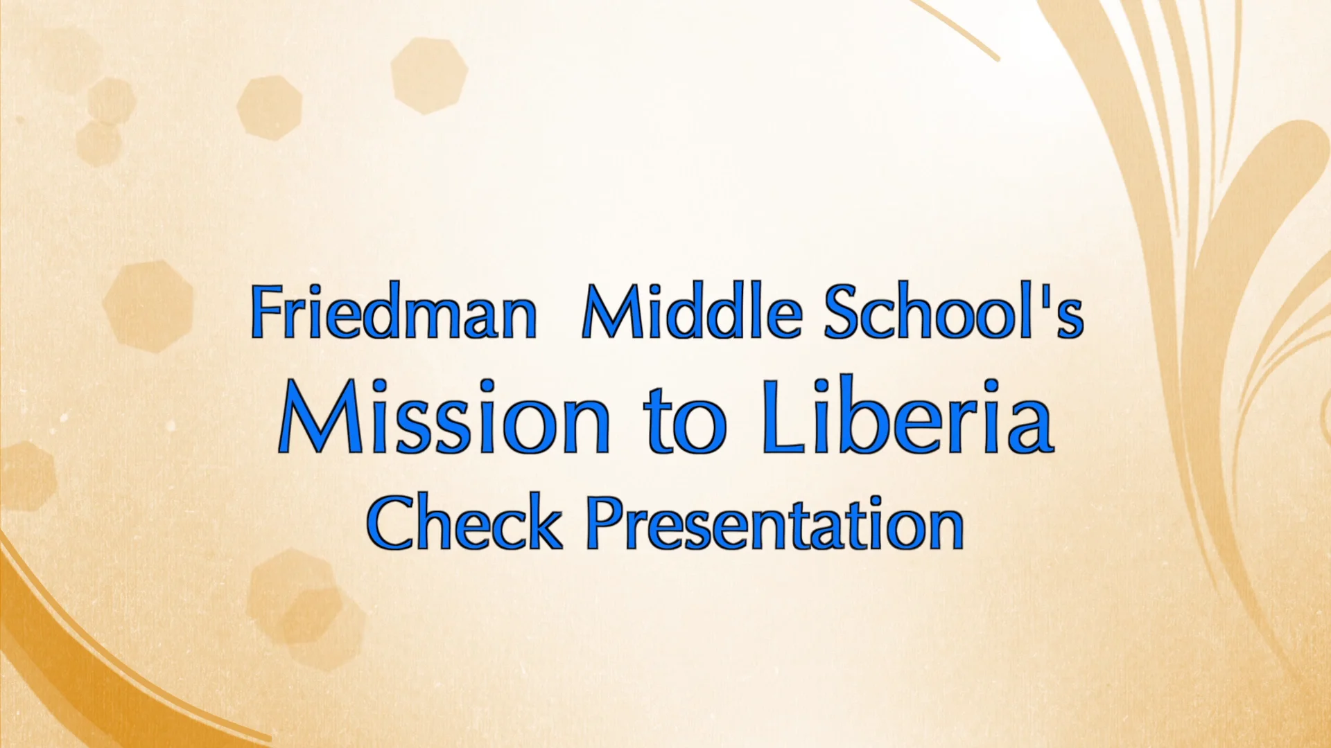 Friedman Middle School's 'Mission to Liberia Check Presentation' on Vimeo