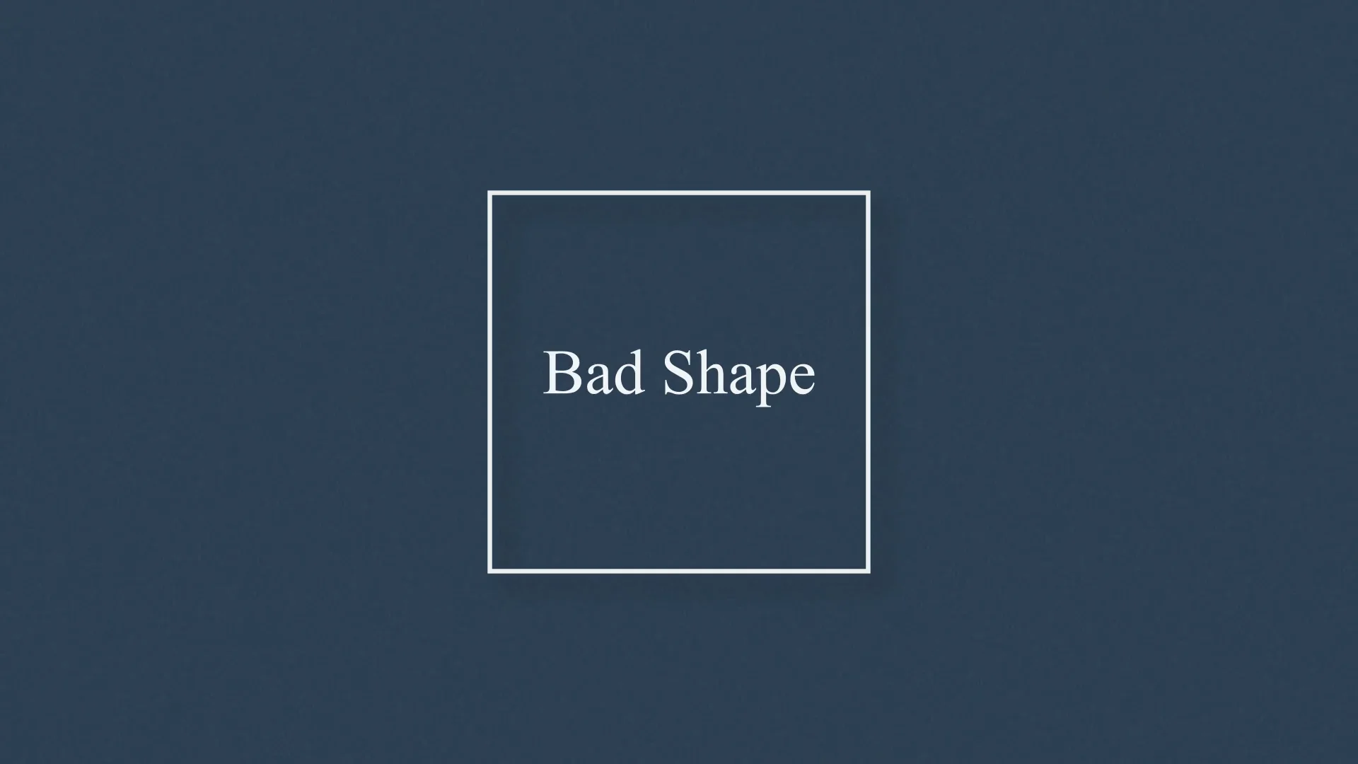 Bad Shape on Vimeo