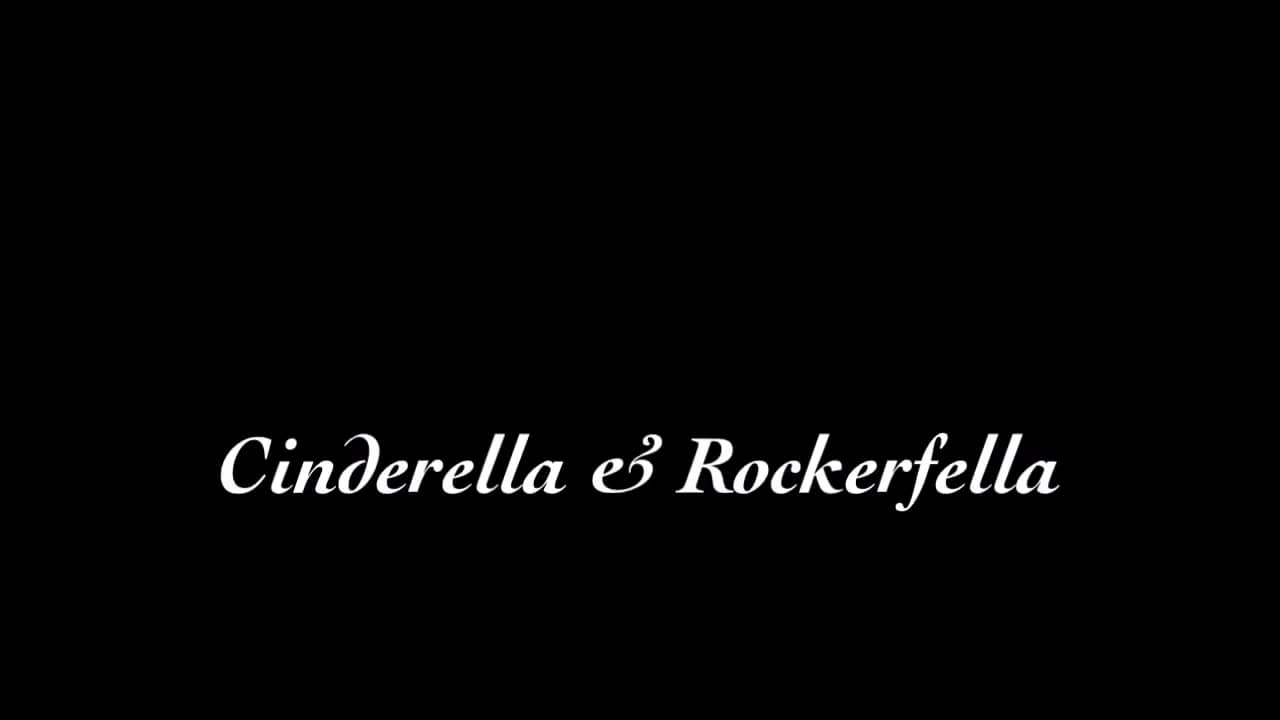 Cinderella & Rockerfella on Vimeo