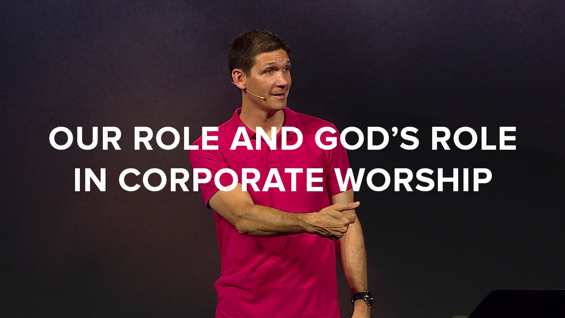 Our Role and God's Role in Corporate Worship | The Village Church | The ...