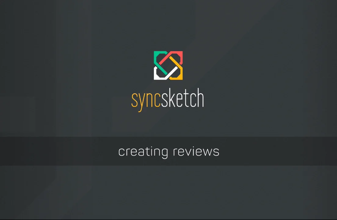 SyncSketch - Creating Reviews