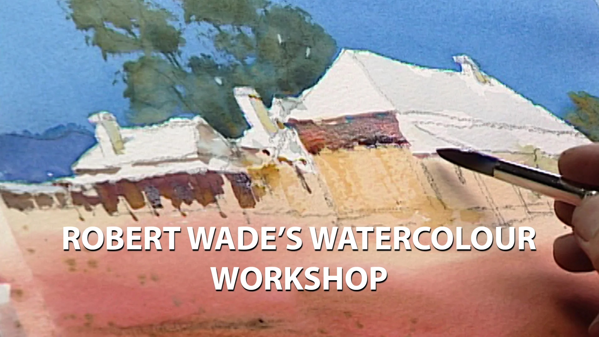 Watch Robert Wade's Watercolour Workshop Online | Vimeo On Demand on Vimeo