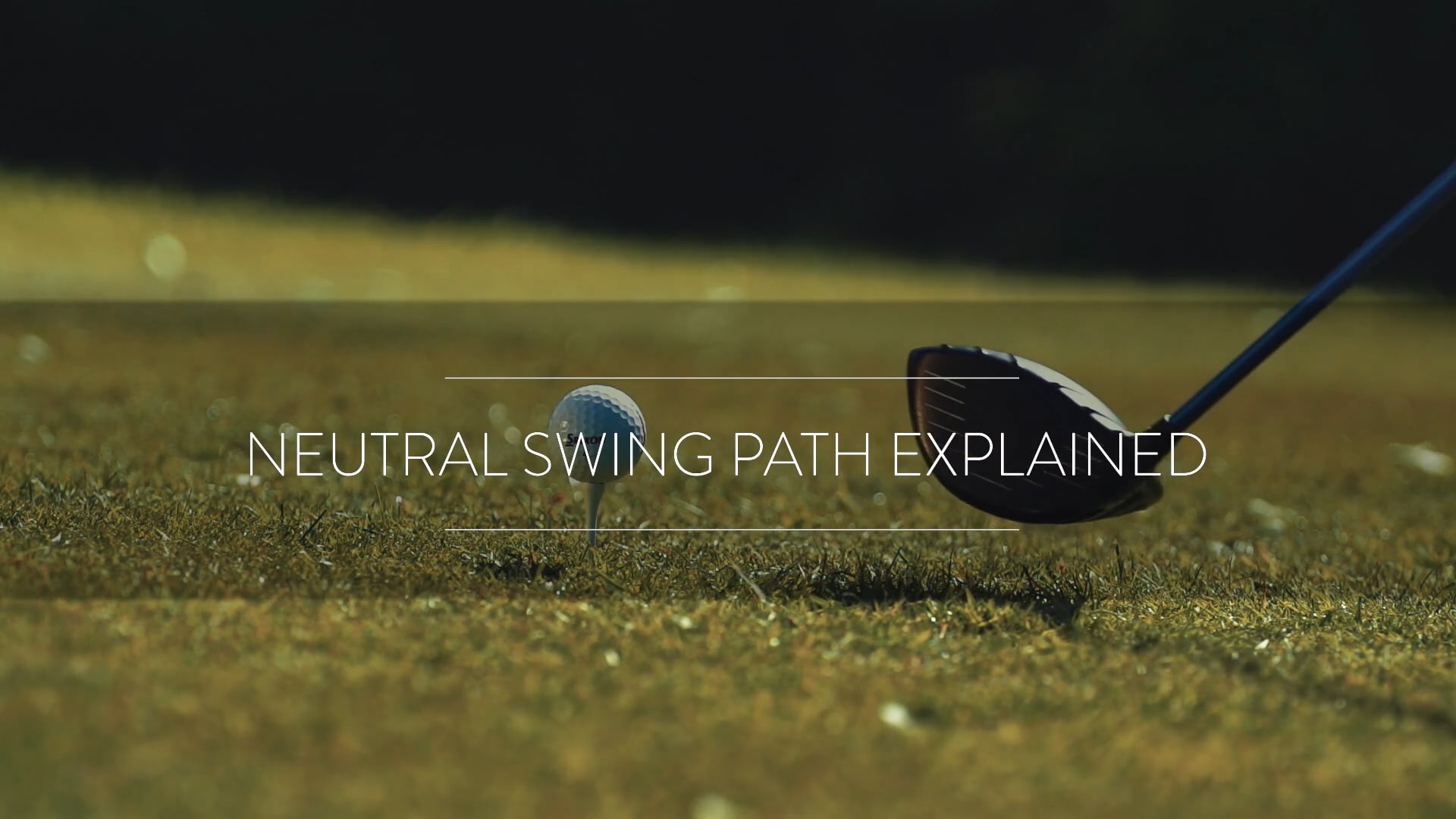Neutral Swing Path Explained on Vimeo
