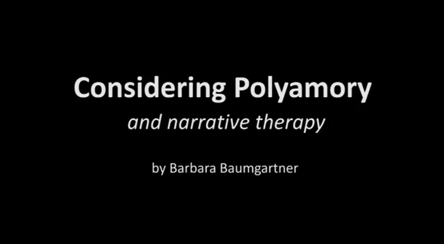 Considering polyamory and narrative therapy by Barbara Baumgartner