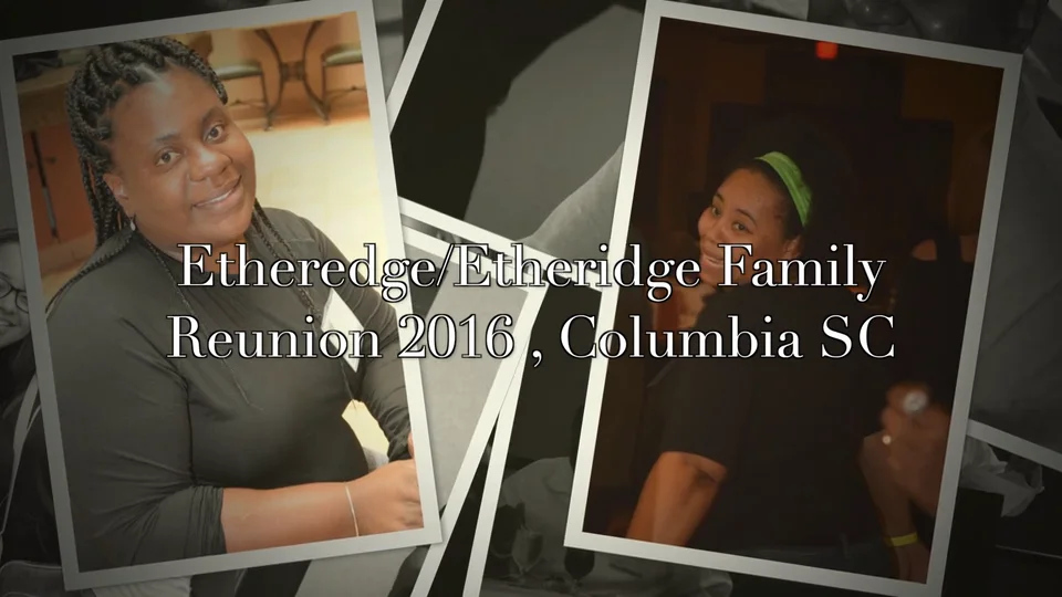 ETHEREDGE/ETHERIDGE FAMILY REUNION Columbia South Carolina 2016 on Vimeo