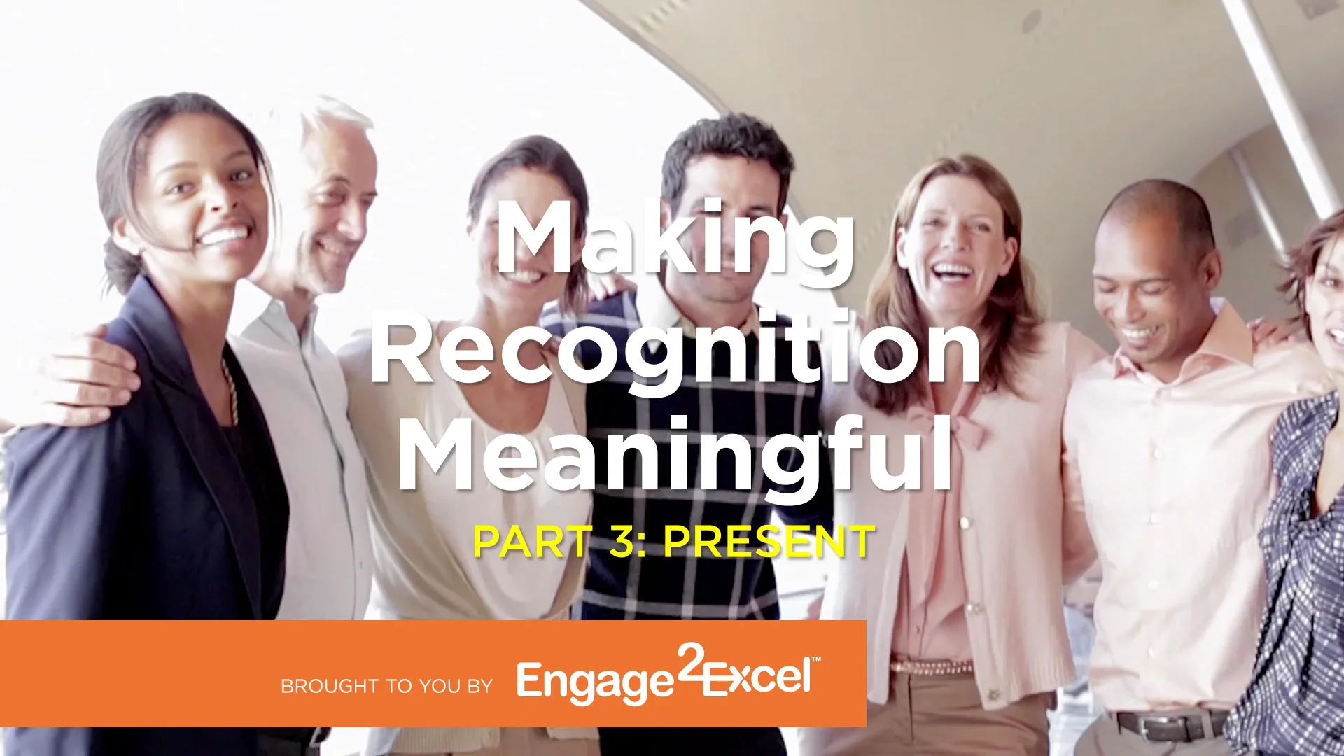 Engage2Excel Making Recognition Meaningful Part 3