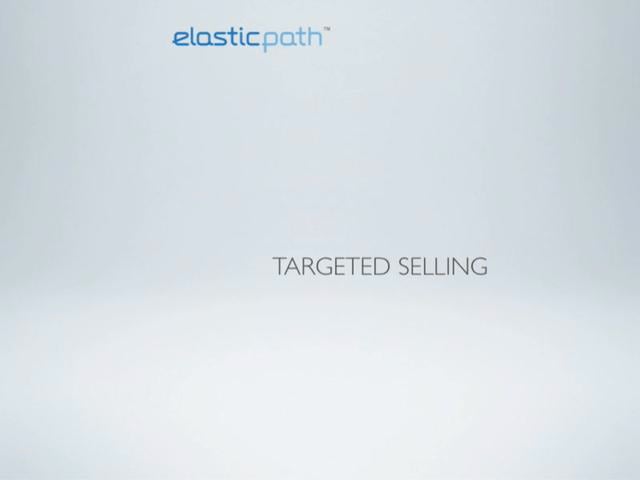 Targeted Selling - Elastic Path Software Ecommerce Feature Video on Vimeo