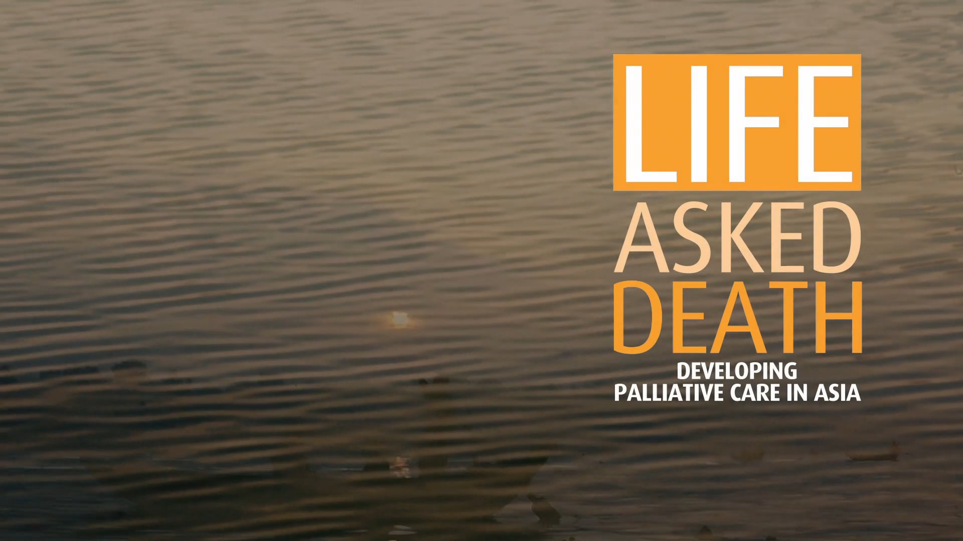 Watch Life Asked Death: Developing Palliative Care in Asia Online ...