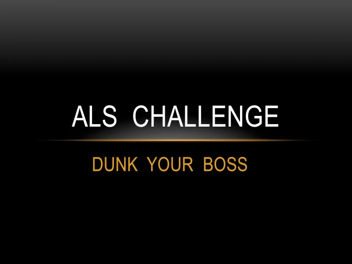 MAPLE MANOR - ALS DUNK YOUR BOSS on Vimeo