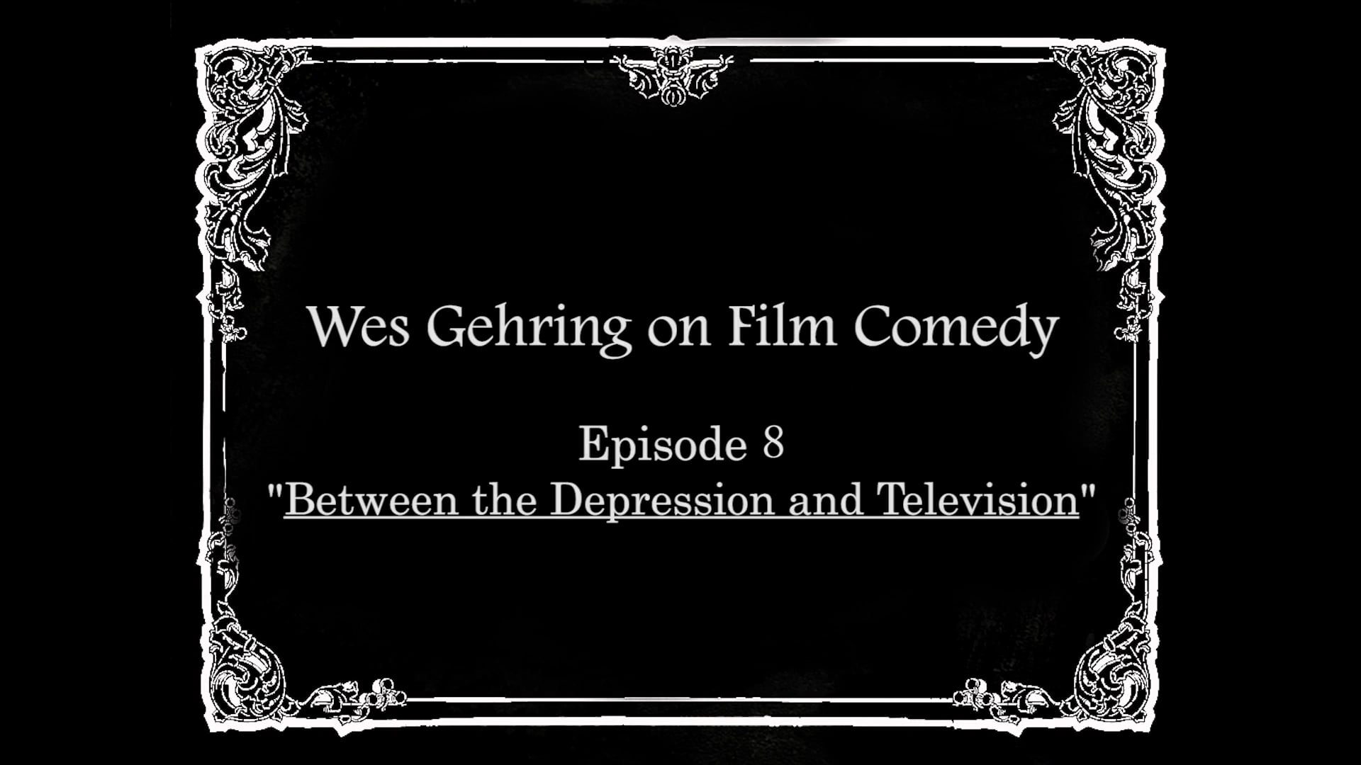 Wes Gehring on Film Comedy, Episode 8: Between the Depression and ...