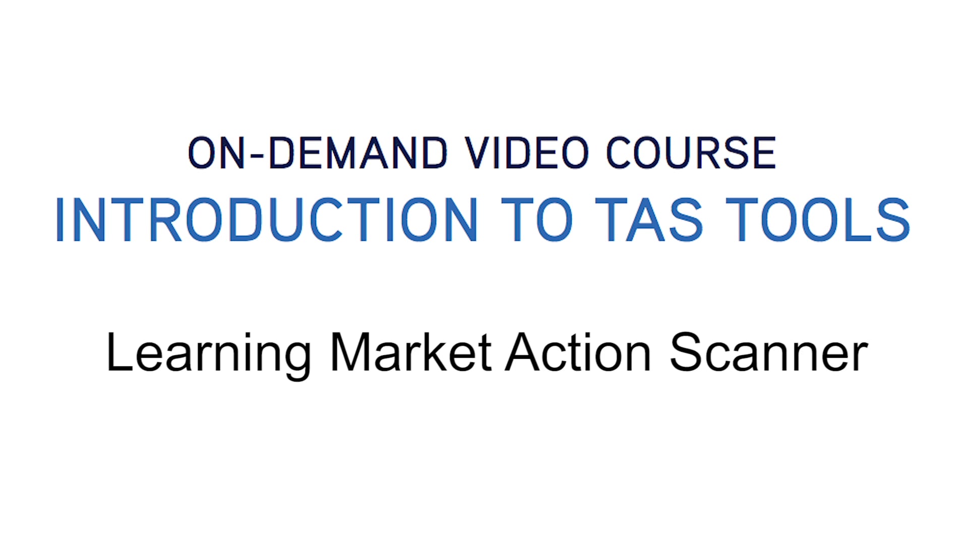 On-Demand Video Course: Introduction to TAS Tools - Learning Market ...