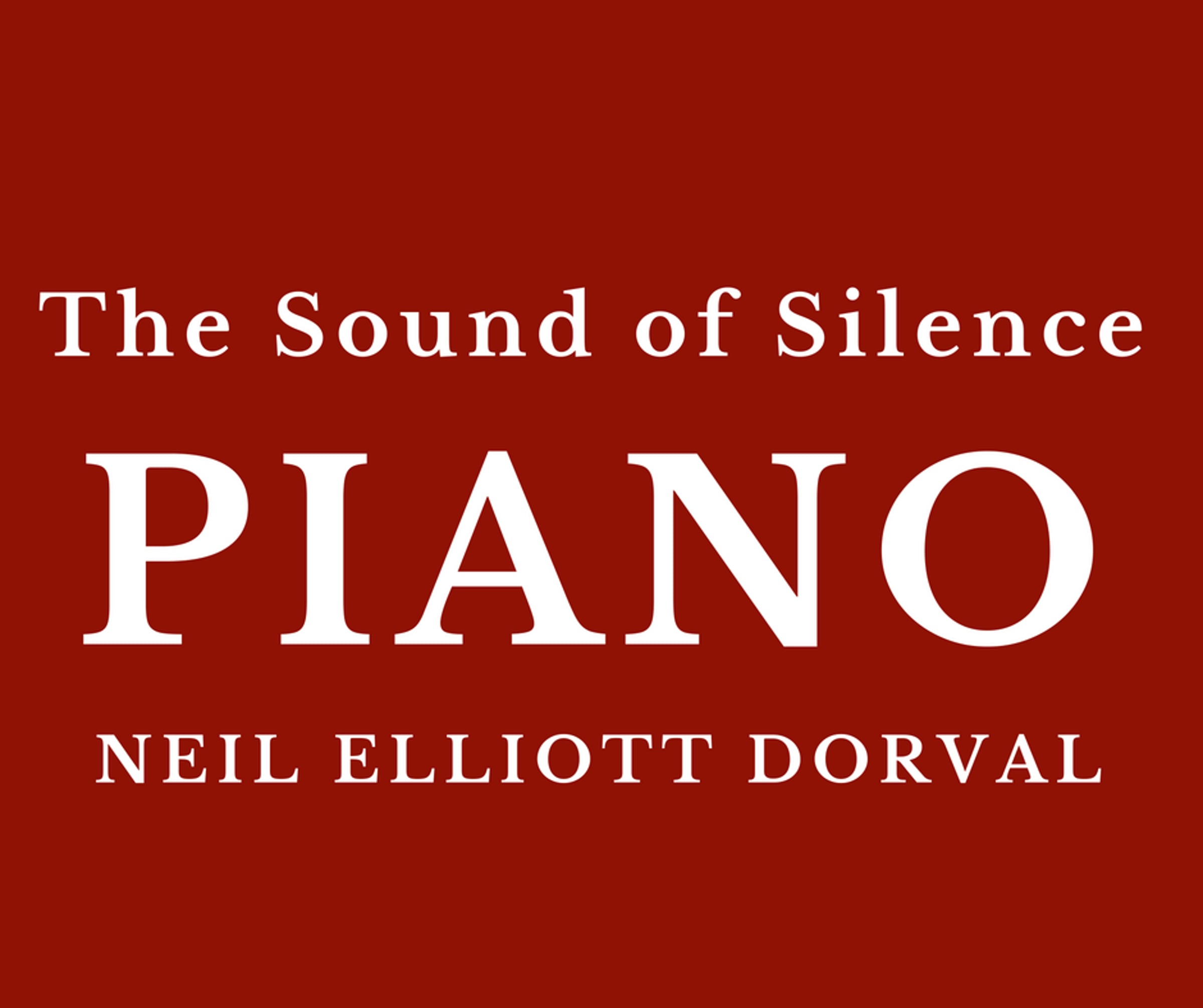 THE SOUND OF SILENCE | NEIL ELLIOTT DORVAL | PIANO | PIANO PLAYERS ...