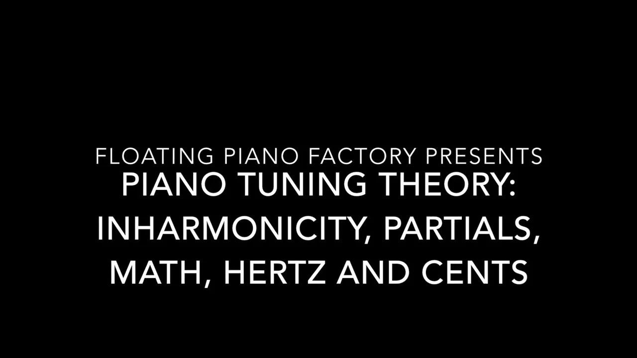 Watch Piano Tuning Theory: Inharmonicity, Partials, Math, Hertz and ...