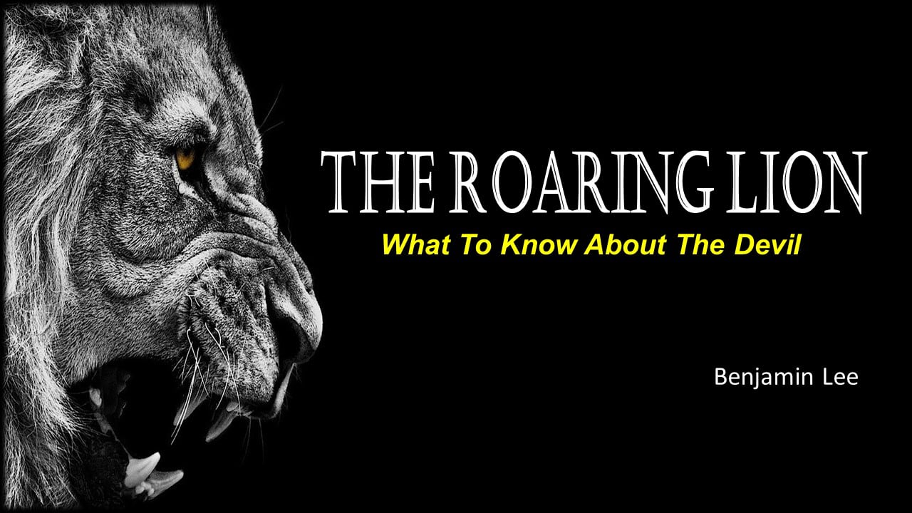 The Roaring Lion (Benjamin Lee) | Dowlen Road Church of Christ