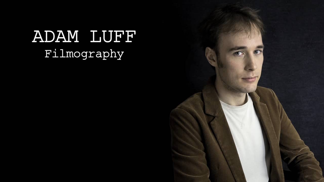 Adam Luff - Filmography Reel on Vimeo