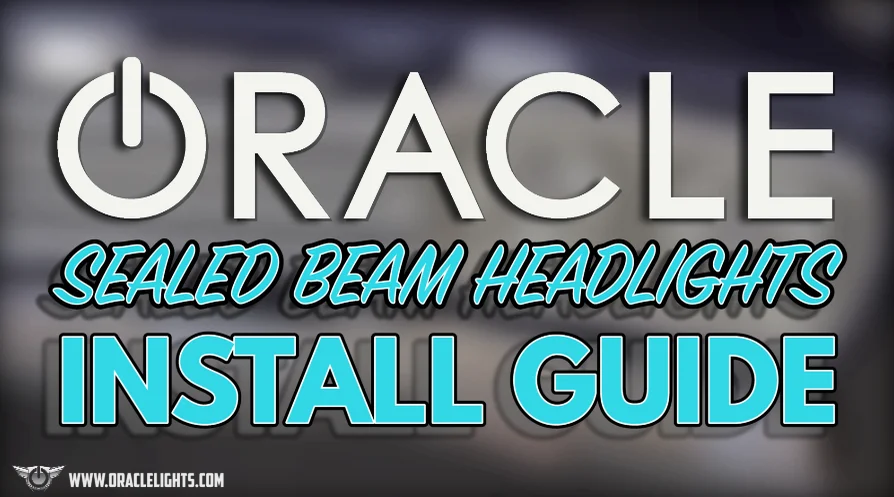 ORACLE Sealed Beam Halo Install Guide