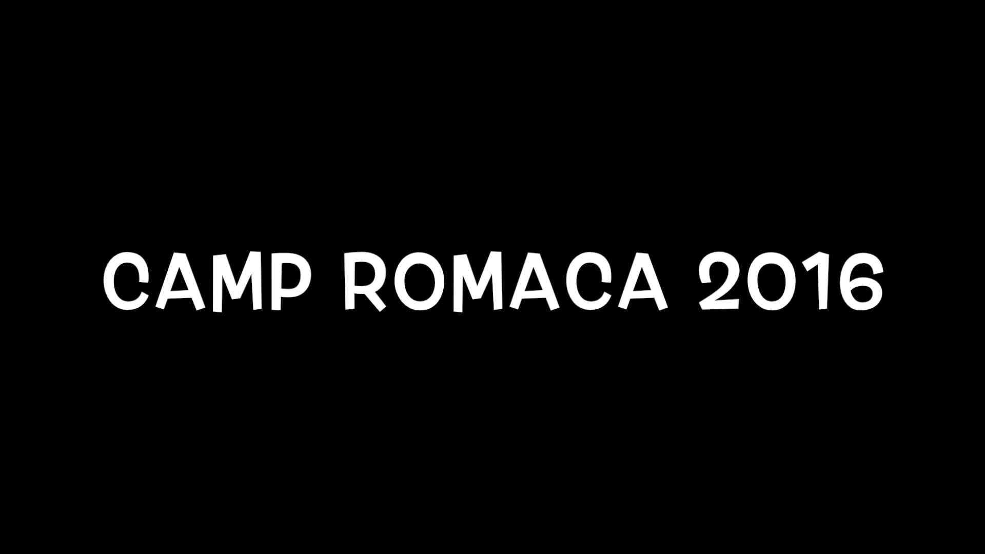 Camp Romaca 2016 Slide Show (click here to download) on Vimeo