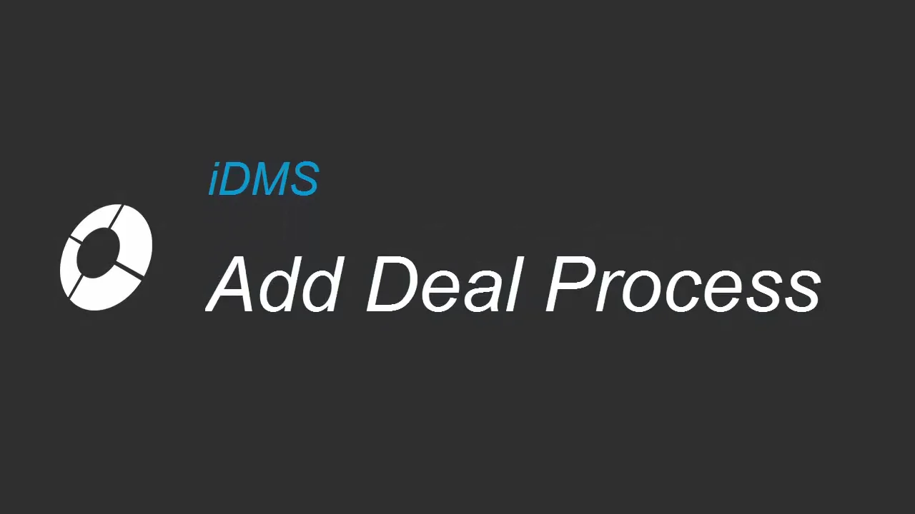 iDMS Training Videos - iDMS - Add Deal Process on Vimeo