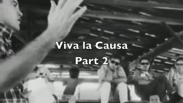 Viva la Causa Part 2 on Vimeo