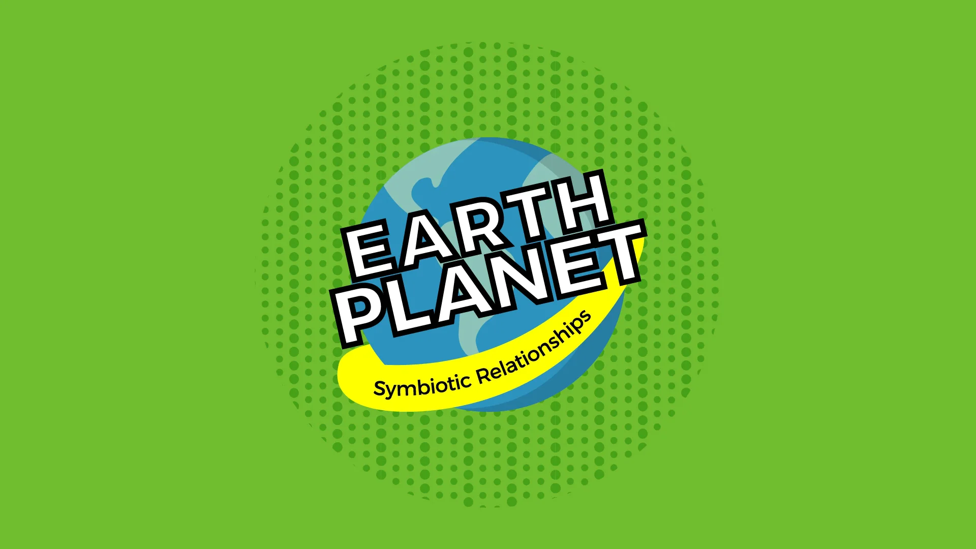 Earth Planet: Symbiotic Relationships on Vimeo