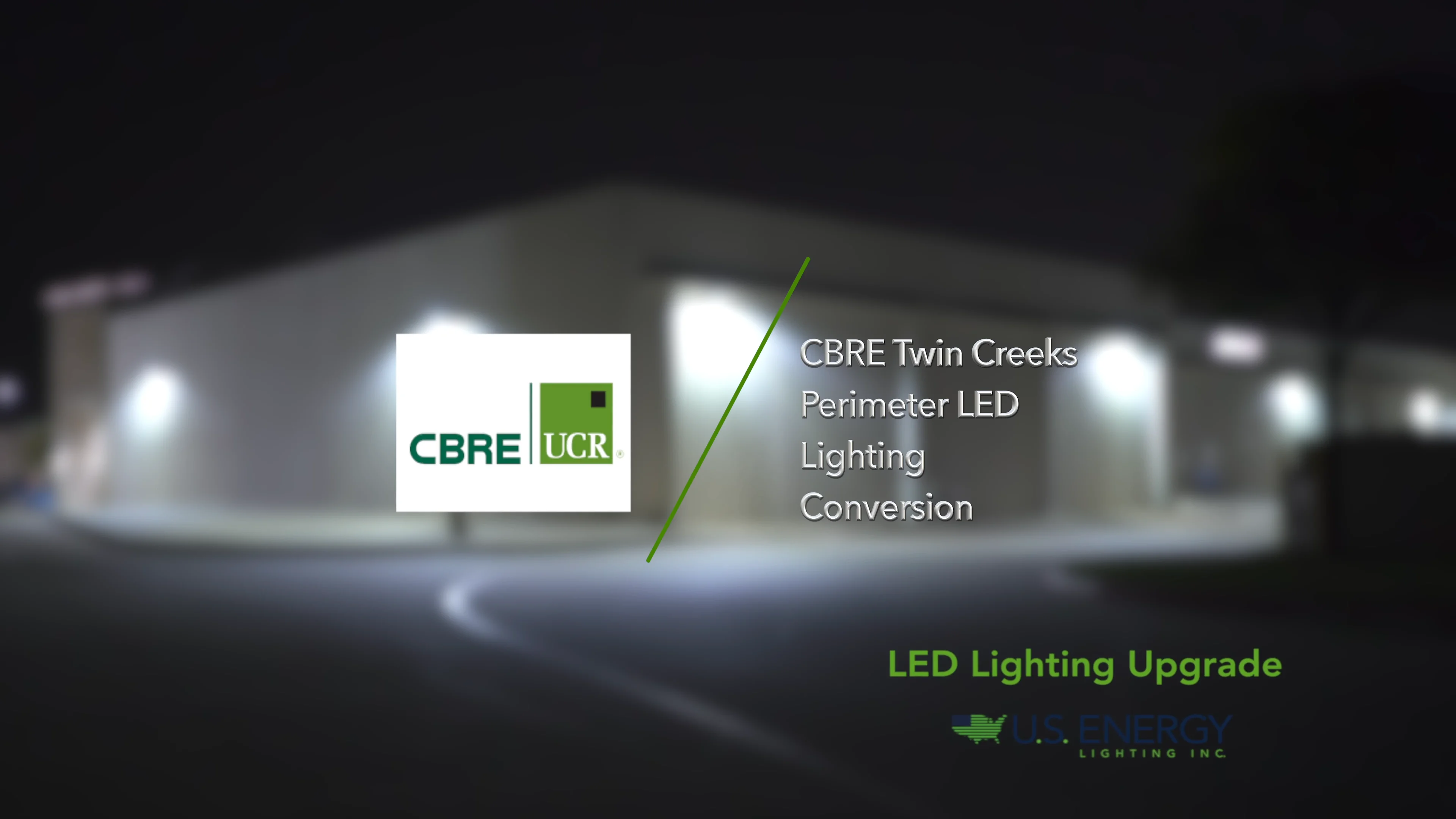 CBRE/UCR Twin Creeks (LED wall pack conversion) in 4K